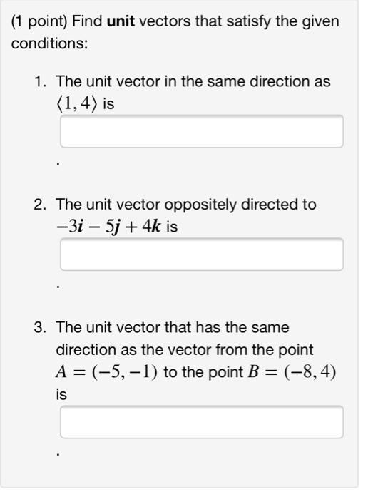 Solved (1 point) Find unit vectors that satisfy the given | Chegg.com