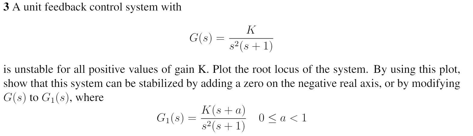 Solved 3 A unit feedback control system with G(s) = K $2(8 | Chegg.com