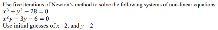 Solved Use five iterations of Newton's method to solve the | Chegg.com