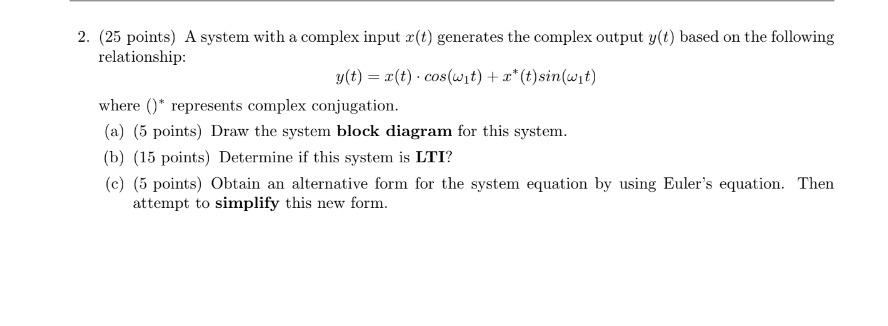 Solved 2. (25 points) A system with a complex input e(t) | Chegg.com