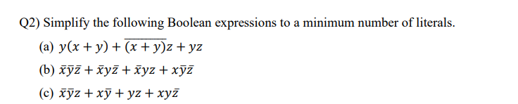 Solved Q2) Simplify the following Boolean expressions to a | Chegg.com