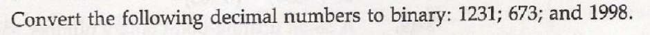 Solved Convert the following decimal numbers to binary: | Chegg.com