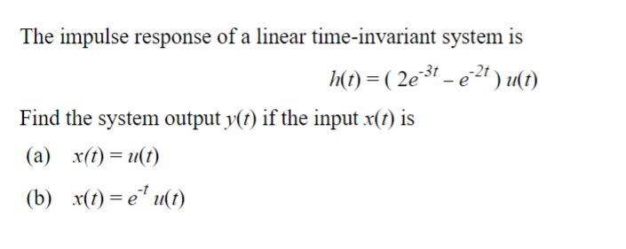 Solved The impulse response of a linear time-invariant | Chegg.com
