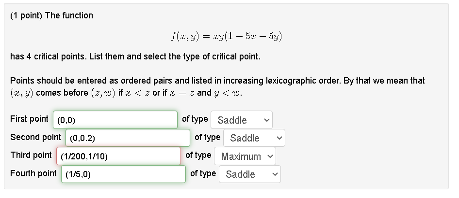 Solved (1 point) The function f(x,y) = xy(1 – 5x – 5y) has 4 | Chegg.com