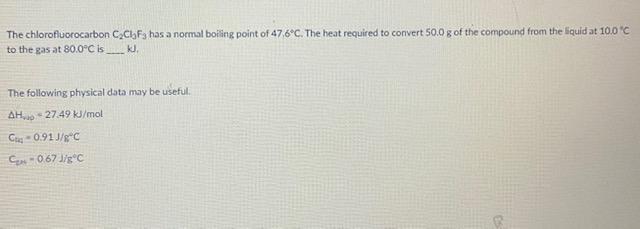Solved The chlorofluorocarbon C CloF3 has a normal boiling | Chegg.com