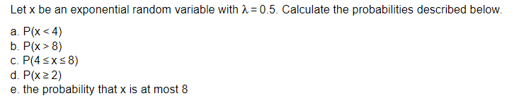 Solved Let x be an exponential random variable with λ=0.5. | Chegg.com