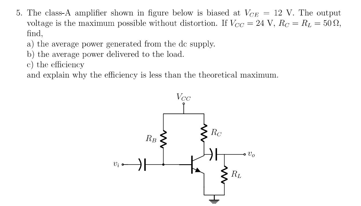 Solved = 5. The class-A amplifier shown in figure below is | Chegg.com