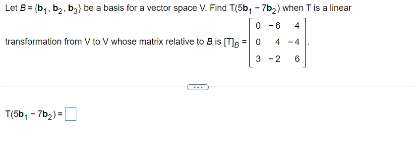 Solved Let B={b1,b2,b3} be a basis for a vector space V. | Chegg.com
