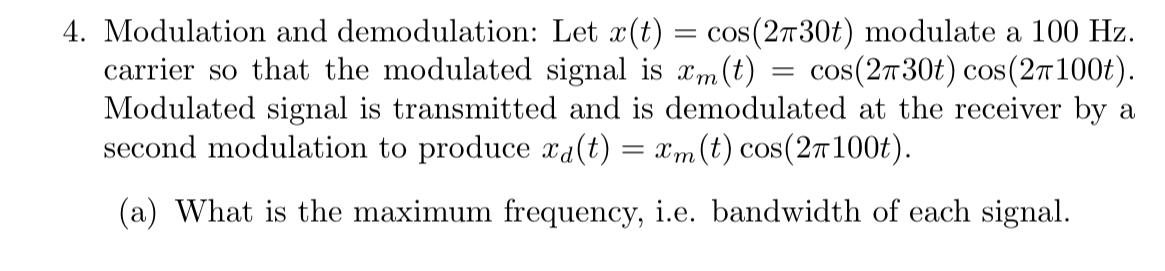 4. Modulation and demodulation: Let x(t)=cos(2π30t) | Chegg.com