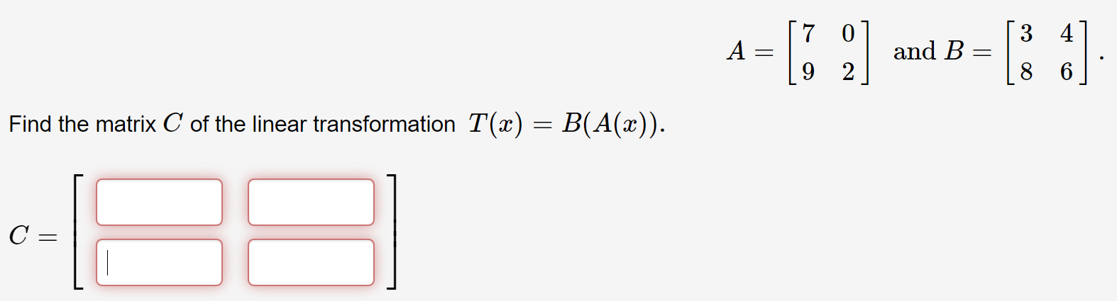 Solved A=[7092] ﻿and B=[3486]Find the matrix C ﻿of the | Chegg.com
