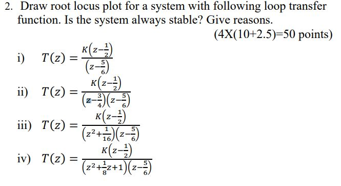 Solved 2. Draw root locus plot for a system with following | Chegg.com