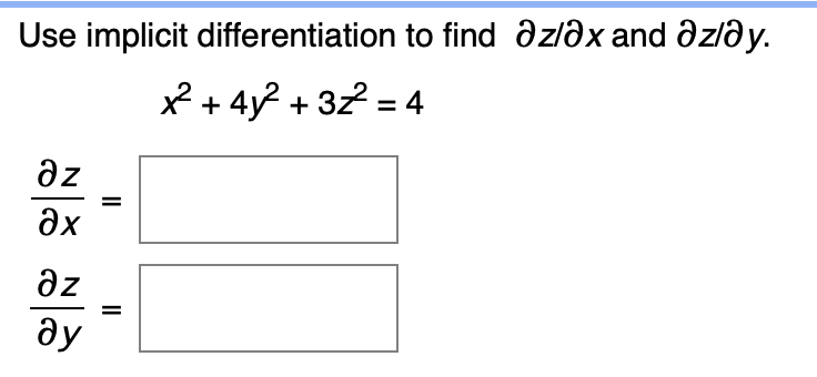 Solved Use implicit differentiation to find dz/ax and Əz/ay. | Chegg.com