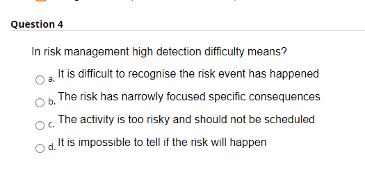 Solved Question 4 a. In risk management high detection | Chegg.com