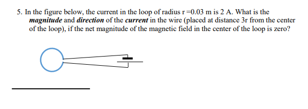 Solved 5. In the figure below, the current in the loop of | Chegg.com