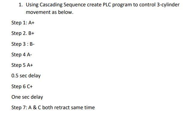 Solved 1. Using Cascading Sequence create PLC program to | Chegg.com