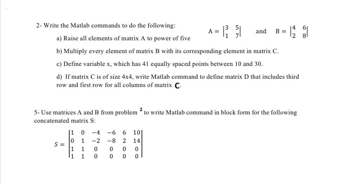Solved 6 | 11 4 2 2- Write the Matlab commands to do the | Chegg.com