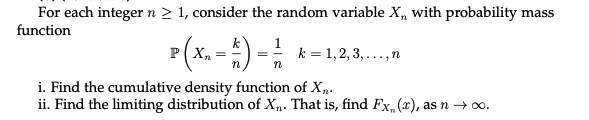 Solved For each integer n≥1, consider the random variable Xn | Chegg.com