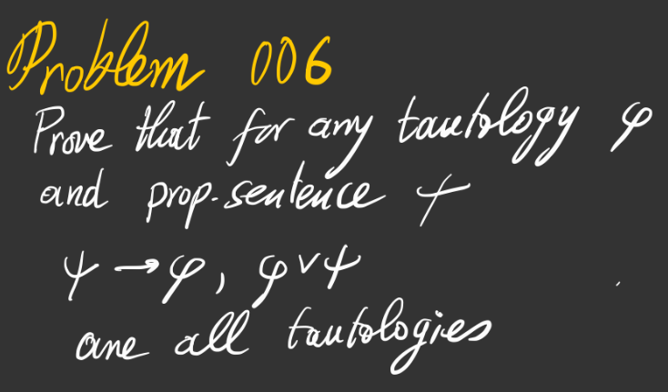 Solved Problem 006 Prove that for any tautology & and prop. | Chegg.com