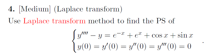 4. [Medium] (Laplace transform) Use Laplace transform | Chegg.com