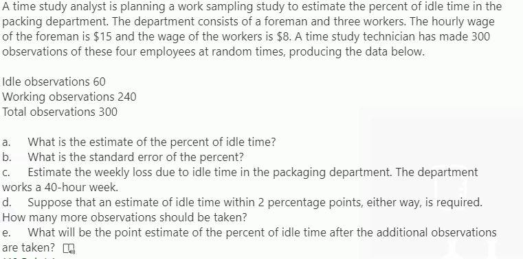 Solved A time study analyst is planning a work sampling | Chegg.com