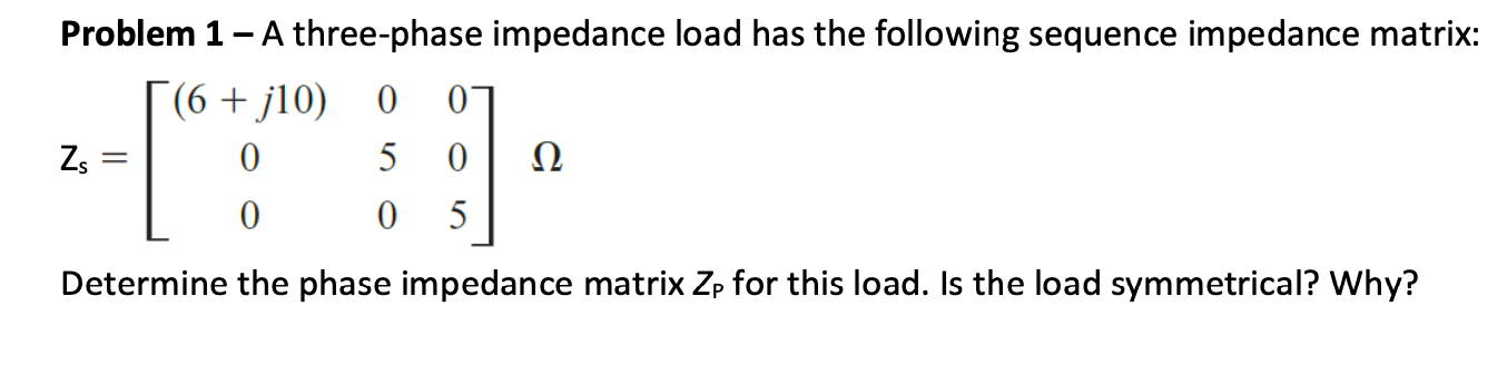 Solved Problem 1 – A three-phase impedance load has the | Chegg.com