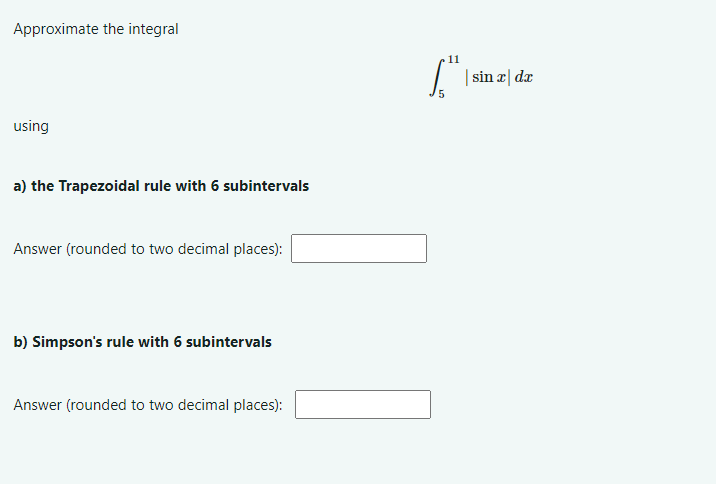 Solved Approximate the integral ∫511∣sinx∣dx using a) the | Chegg.com