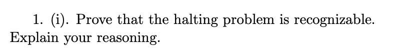 Solved 1 I Prove That The Halting Problem Is 