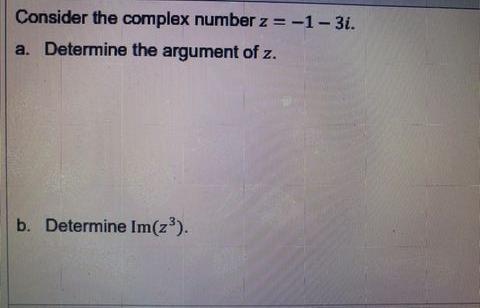 Solved Consider the complex number z=−1−3i. a. Determine the | Chegg.com