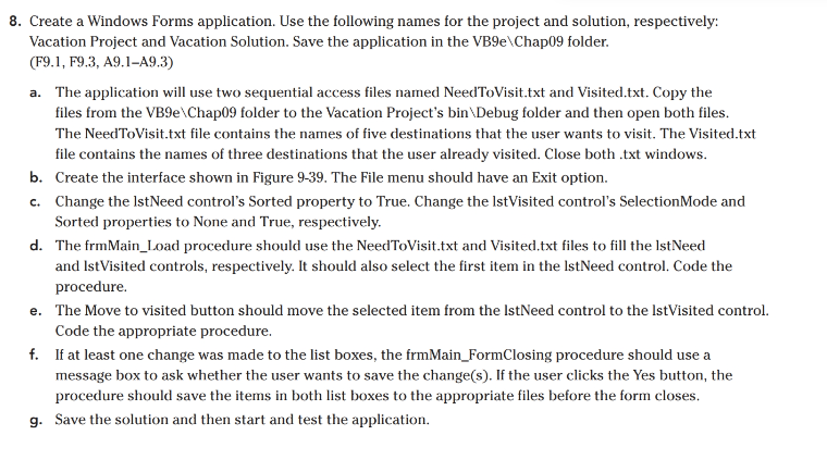 Solved 8 Create A Windows Forms Application Use The 