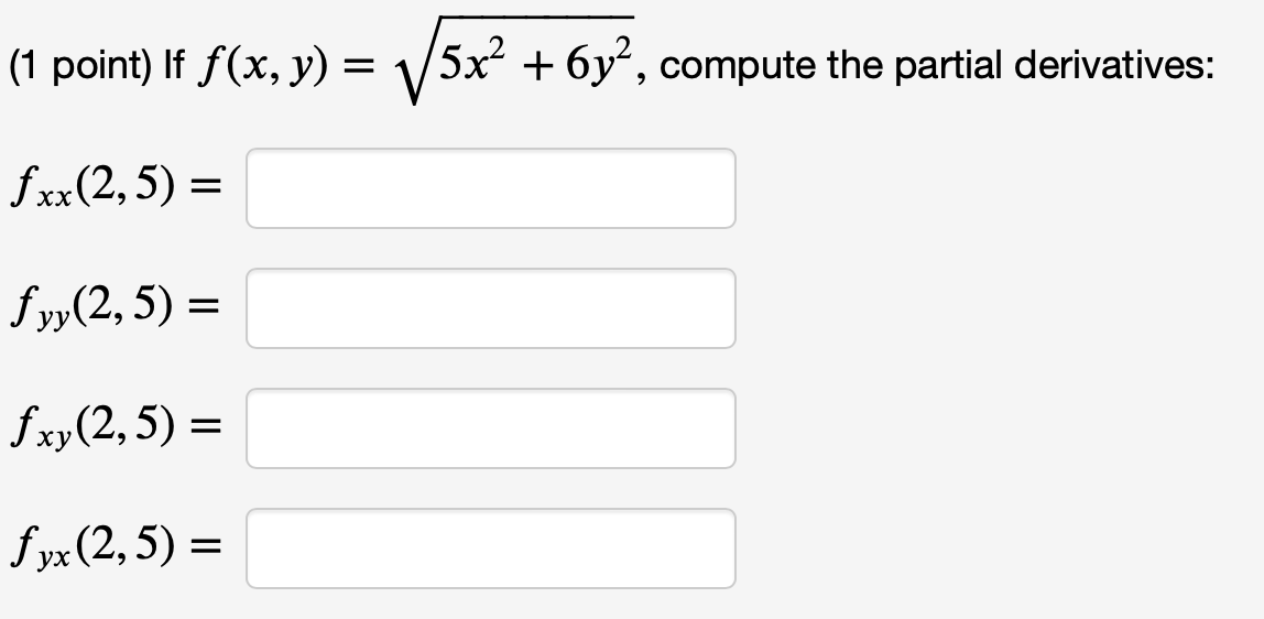 Solved 1 Point If F X Y 5x2 6y2 Compute The Partial