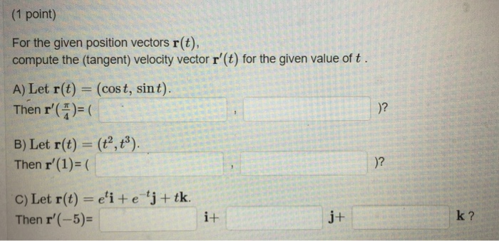 Solved For the given position vectors r(t), compute the | Chegg.com
