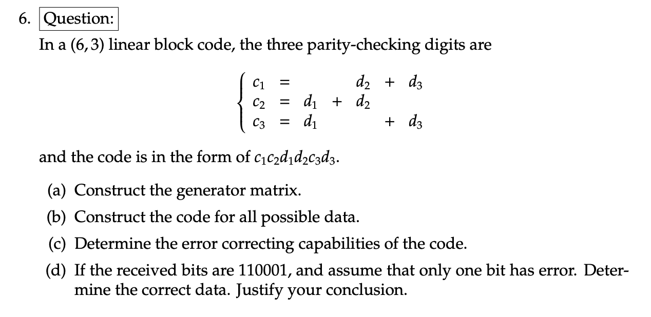 Solved 6. Question: In a (6,3) linear block code, the three | Chegg.com
