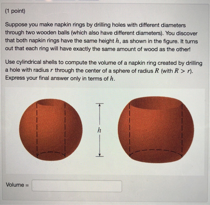 Solved (1 point) Suppose you make napkin rings by drilling | Chegg.com