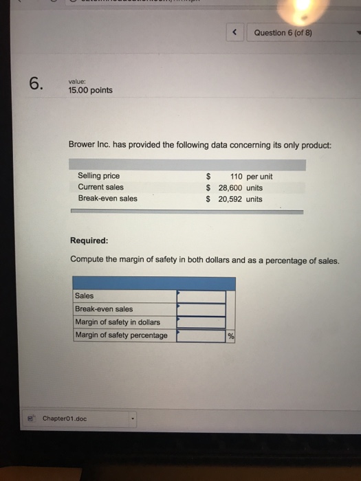 Solved Question 6 (of 8) value: 15.00 points Brower Inc. has | Chegg.com