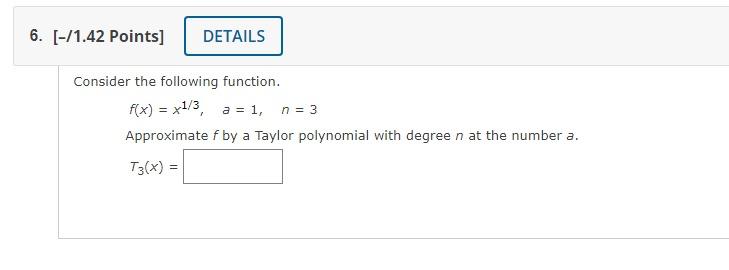 Solved Consider the following function. f(x)=x1/3,a=1,n=3 | Chegg.com