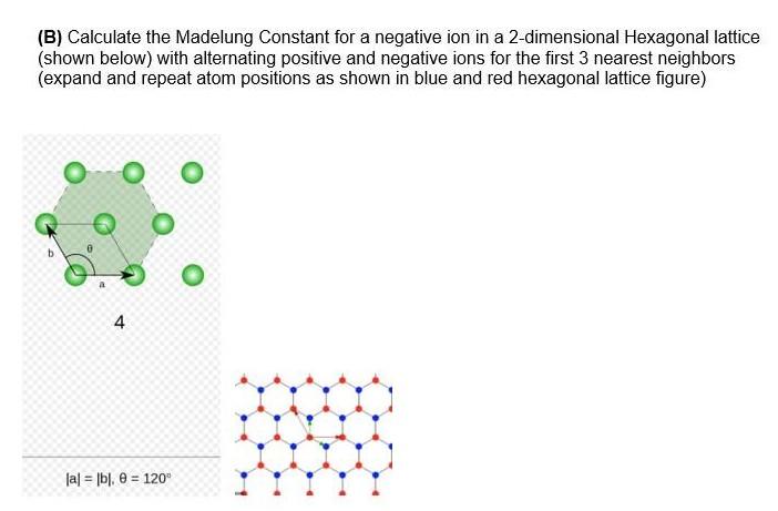 Solved (B) Calculate the Madelung Constant for a negative | Chegg.com