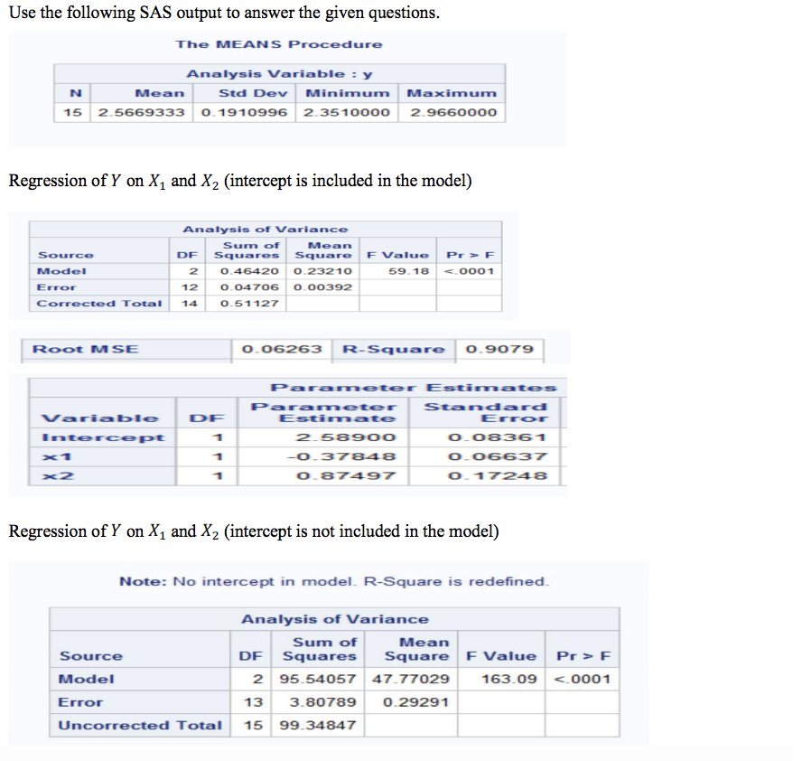 Solved Use the following SAS output to answer the given | Chegg.com