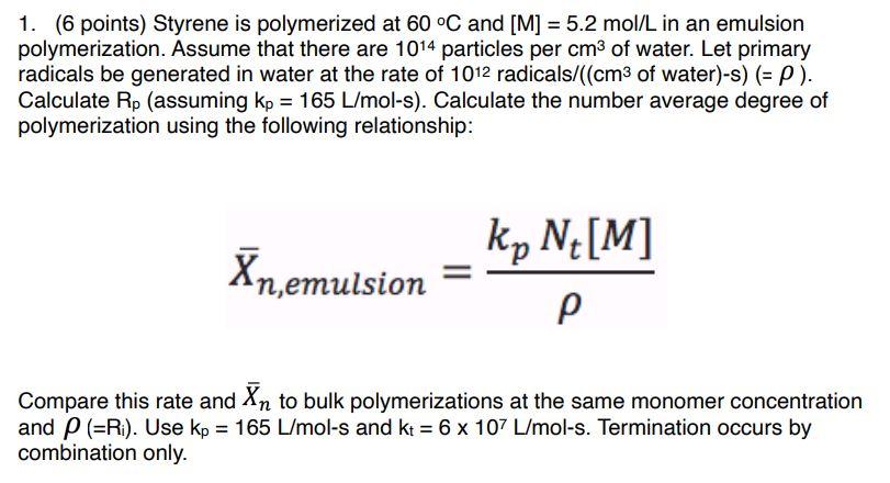 1. (6 points) Styrene is polymerized at 60 °C and [M] | Chegg.com