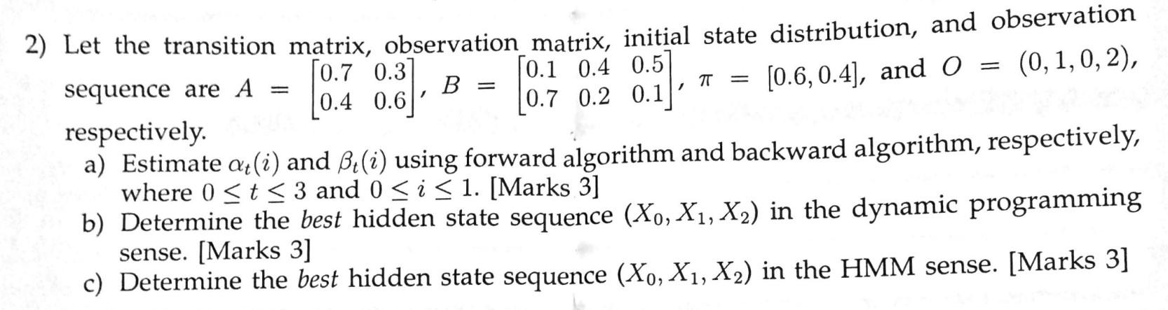 2) Let the transition matrix, observation matrix, | Chegg.com