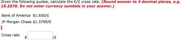 Solved Given the following quotes, calculate the €/£ cross | Chegg.com