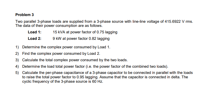 Solved Problem 3 Two parallel 3-phase loads are supplied | Chegg.com