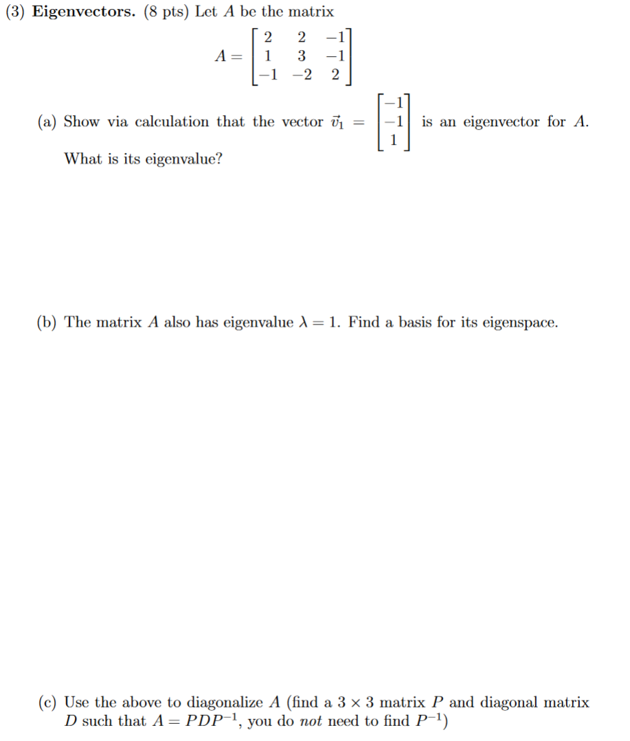 Solved (3) Eigenvectors. (8 pts) Let A be the matrix | Chegg.com