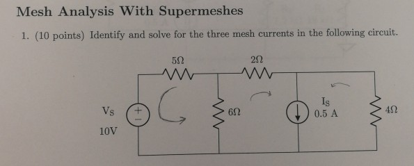Solved Mesh Analysis With Supermeshes 1. (10 points) | Chegg.com