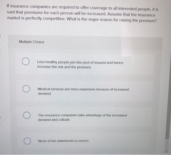 Solved If insurance companies are required to offer coverage | Chegg.com Solved If insurance companies are required to offer coverage | Chegg.com