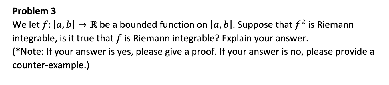 Solved Problem 3 We let f:[a,b]→R be a bounded function on | Chegg.com