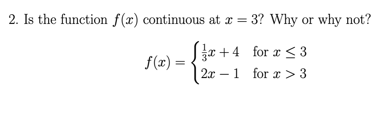 Solved 2. Is the function f(x) continuous at x=3 ? Why or | Chegg.com