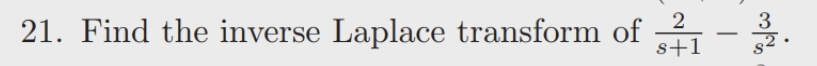 Solved MATLAB 21. Find the inverse Laplace transform of | Chegg.com