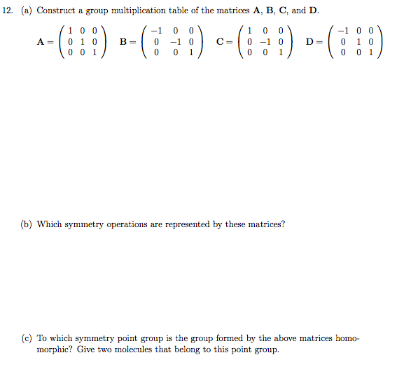 Solved 12. (a) Construct a group multiplication table of the | Chegg.com