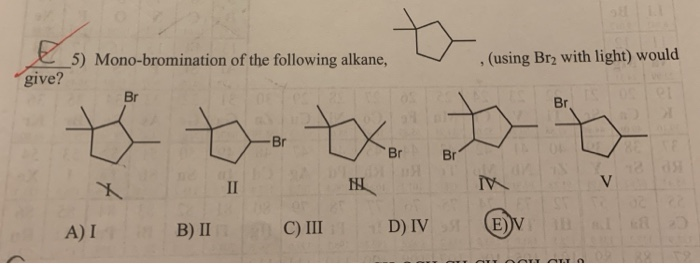 Solved 5 Mono Bromination Of The Following Alkane Using