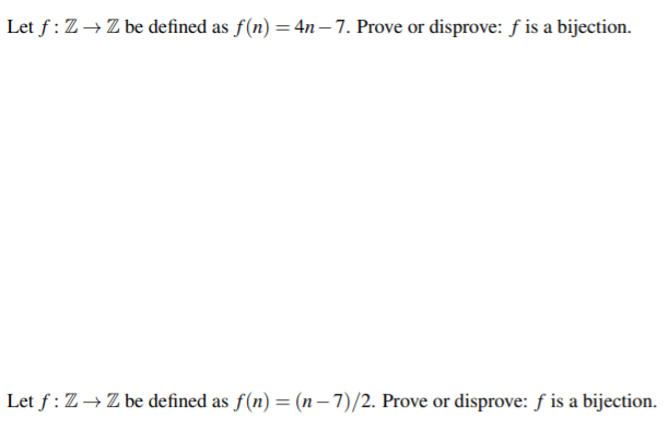 Solved Let f : Z → Z be defined as f(n) = 4n−7. Prove or | Chegg.com Solved Let f : Z → Z be defined as f(n) = 4n−7. Prove or | Chegg.com
